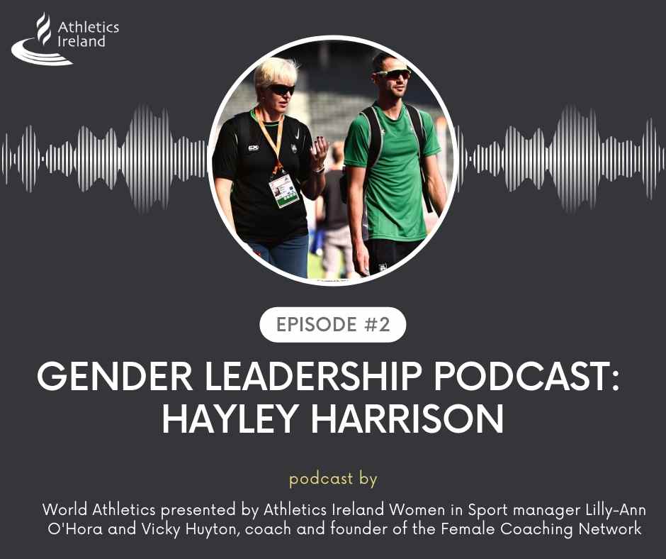 Gender leadership podcast #2: Hayley Harrison - Athletics Ireland